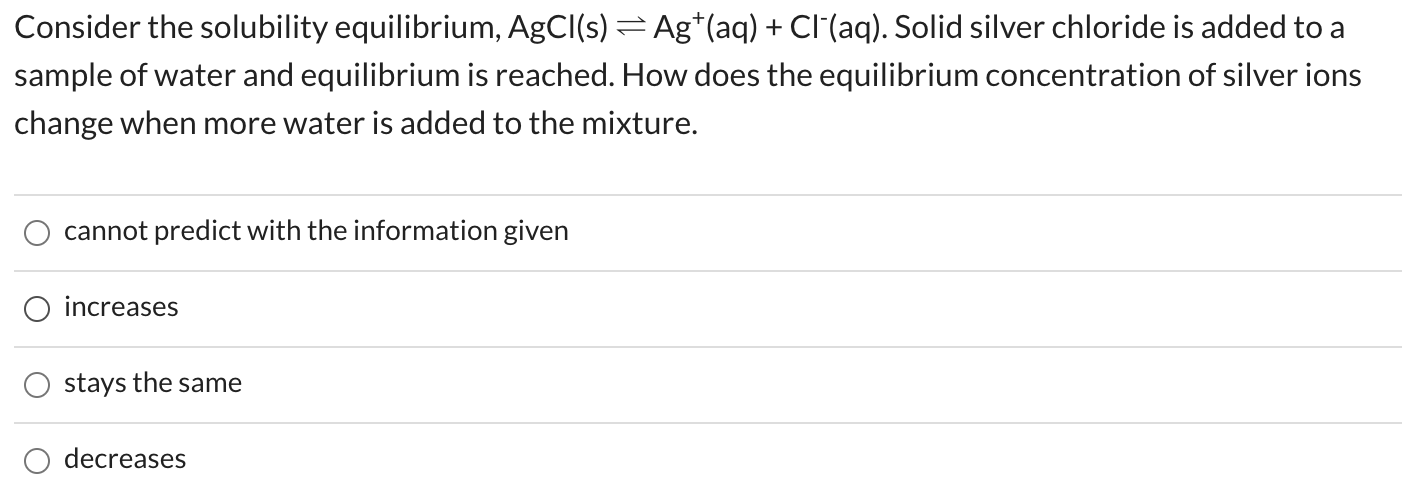Solved Consider the solubility equilibrium, AgCl(s) = | Chegg.com