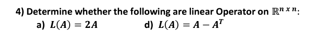 Solved 4) Determine whether the following are linear | Chegg.com