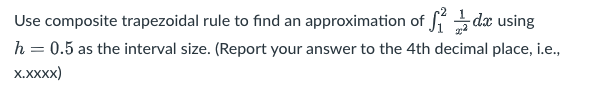 Solved Use composite trapezoidal rule to find an | Chegg.com