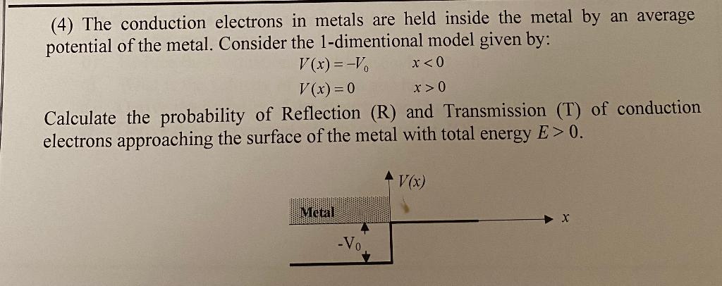 (4) The conduction electrons in metals are held | Chegg.com