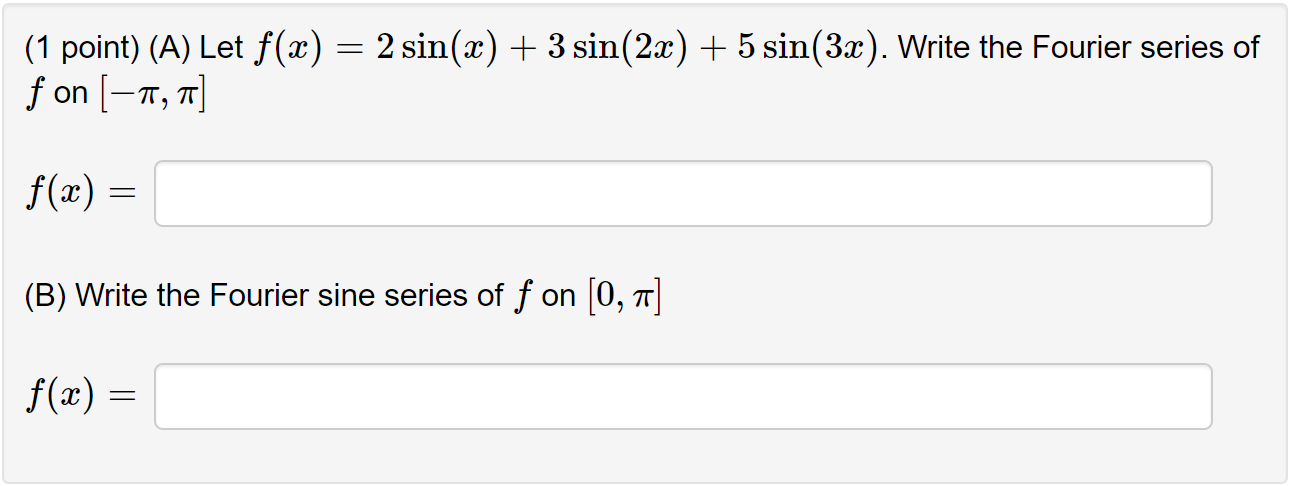 Solved (1 ﻿point) (A) ﻿Let f(x)=2sin(x)+3sin(2x)+5sin(3x). | Chegg.com