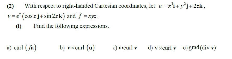 Solved (2) With respect to right-handed Cartesian | Chegg.com
