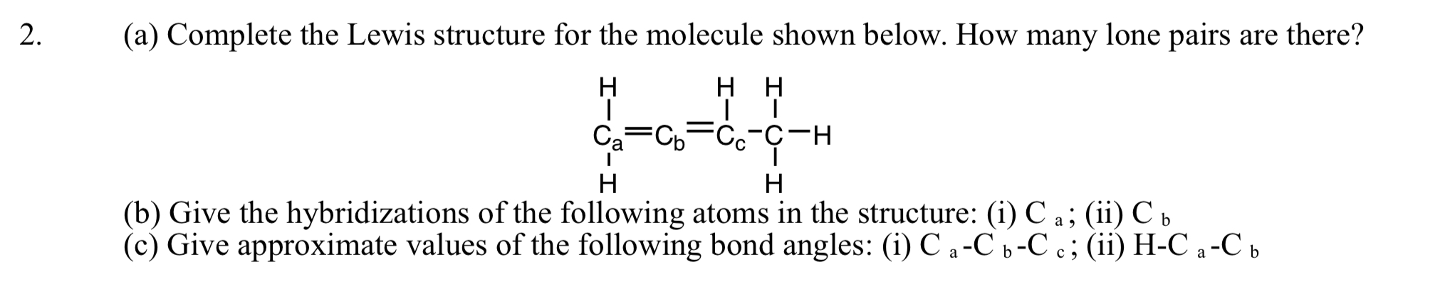 Solved 2. (a) Complete the Lewis structure for the molecule | Chegg.com