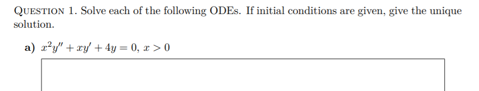 Solved QUESTION 1. Solve each of the following ODEs. If | Chegg.com