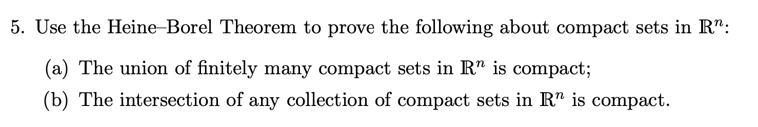 Solved 5. Use the Heine-Borel Theorem to prove the following | Chegg.com