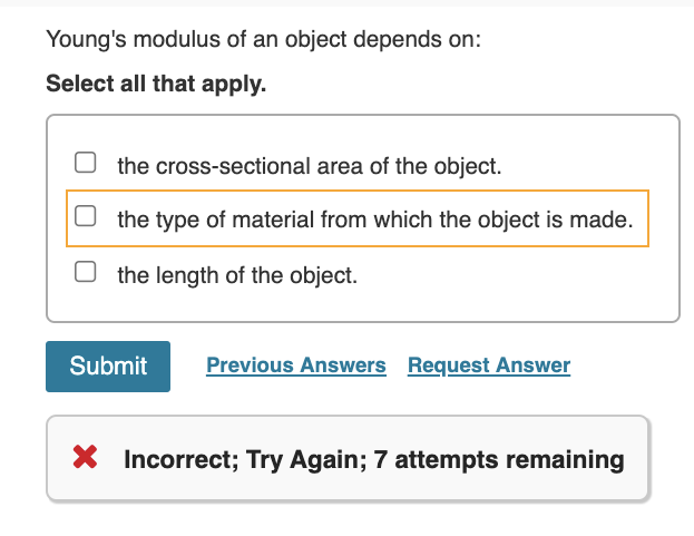 Solved Young's modulus of an object depends on: Select all | Chegg.com