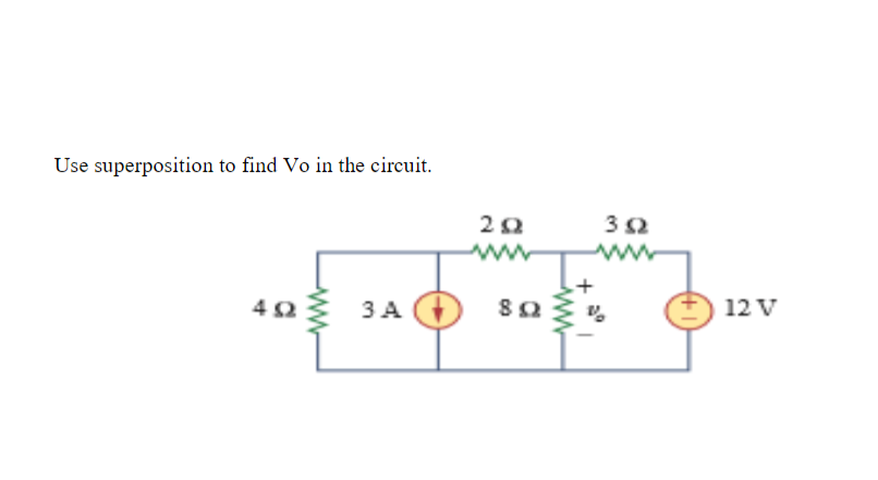 Solved Use superposition to find Vo in the circuit. | Chegg.com