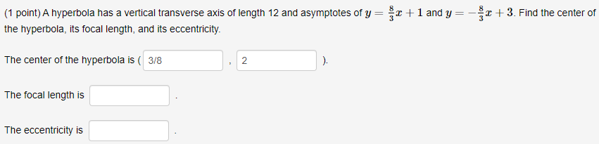 Solved (1 point) A hyperbola has a vertical transverse axis | Chegg.com