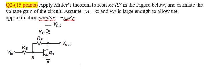 Solved Q2-(15 points) Apply Miller's theorem to resistor RF | Chegg.com
