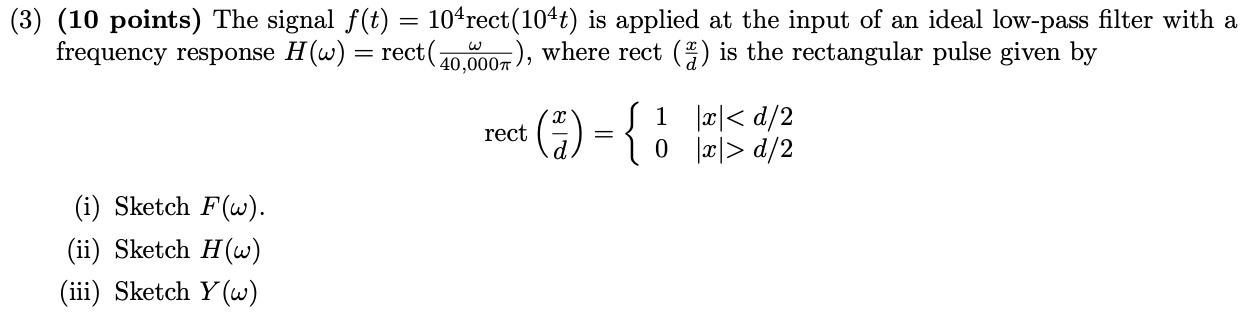 Solved 3) (10 points) The signal f(t)=104rect(104t) is | Chegg.com