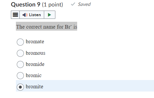 Solved The correct name for Br−is bromate bromous bromide | Chegg.com