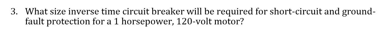 Solved 3. What size inverse time circuit breaker will be | Chegg.com