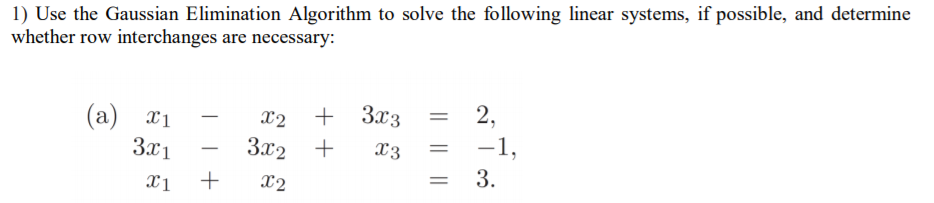 Solved 1) Use the Gaussian Elimination Algorithm to solve | Chegg.com
