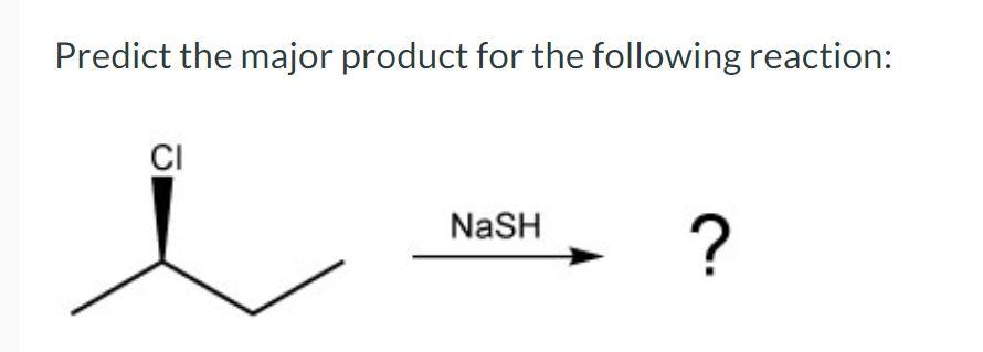 [solved] Predict The Major Product For The Following Reac