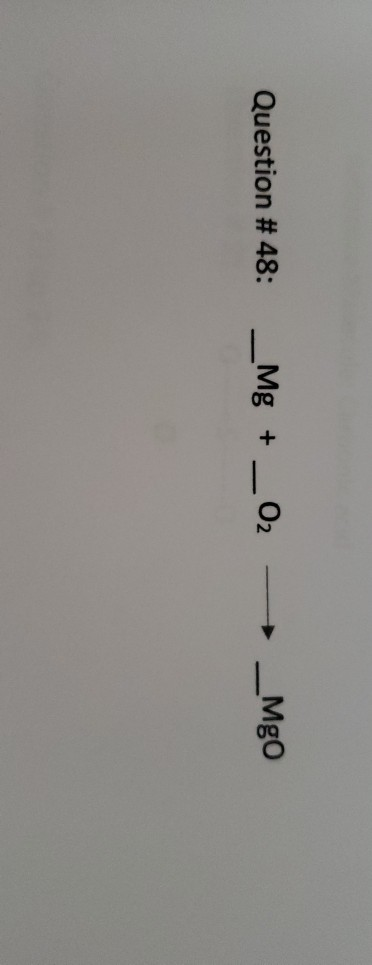 Solved Question #48: _Mg +_02 _Mgo | Chegg.com