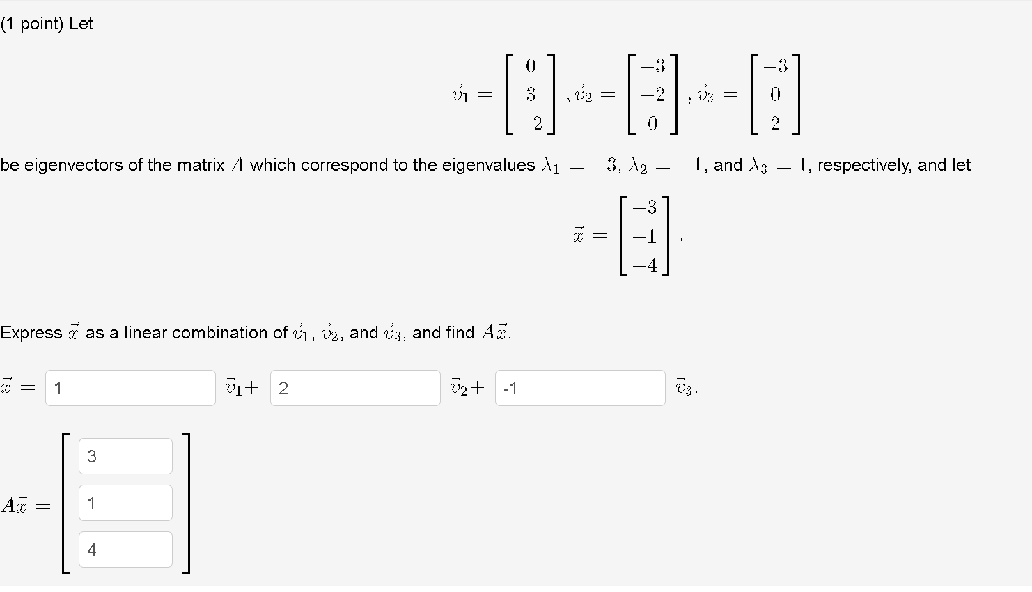Solved (1 point) Let v1=⎣⎡03−2⎦⎤,v2=⎣⎡−3−20⎦⎤,v3=⎣⎡−302⎦⎤ be | Chegg.com