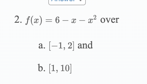 2. f(x)=6−x−x2 over a. [−1,2] and b. [1,10] | Chegg.com