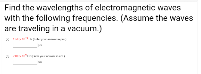 Solved Find the wavelengths of electromagnetic waves with | Chegg.com