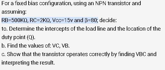 Solved For a fixed bias configuration, using an NPN | Chegg.com