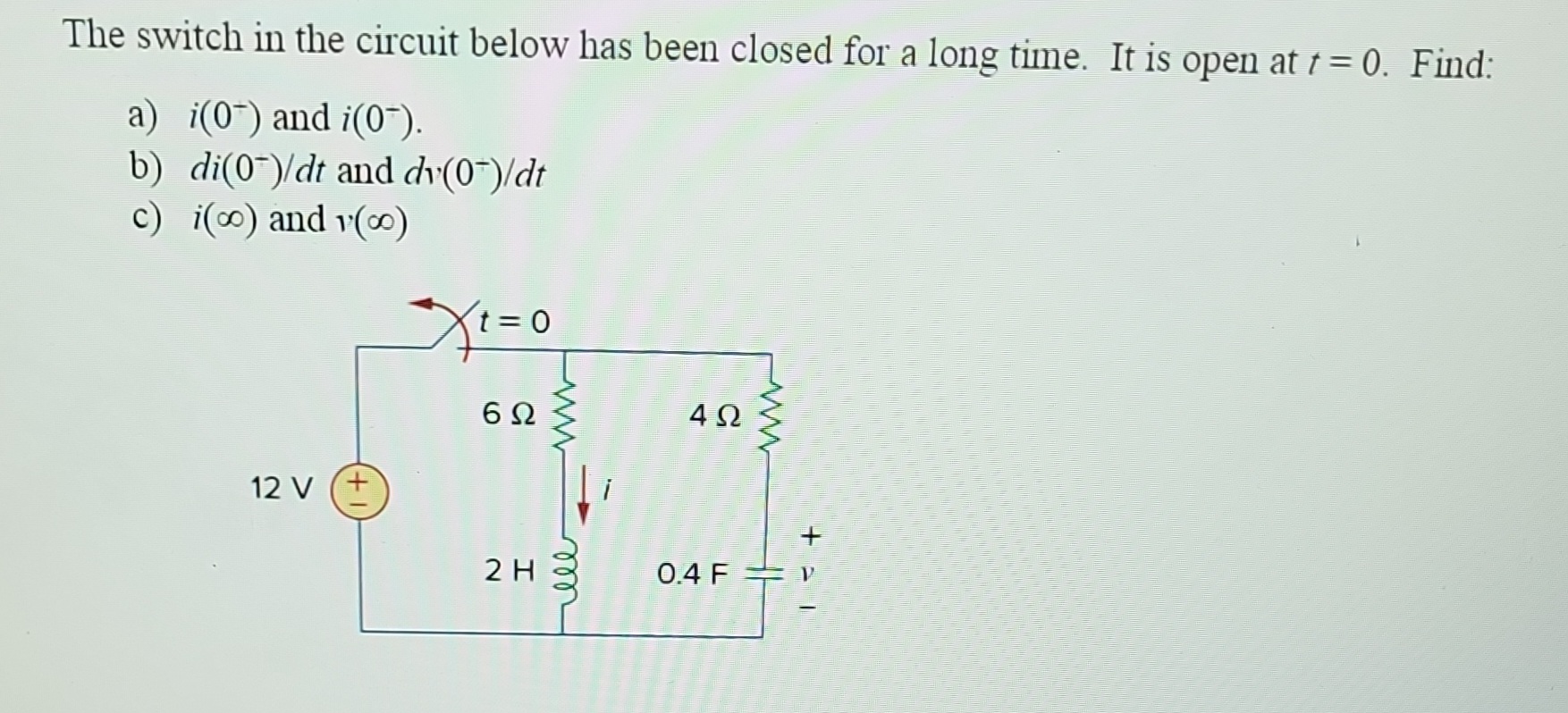 Solved The switch in the circuit below has been closed for a | Chegg.com