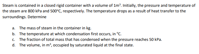 Solved Steam is contained in a closed rigid container with a | Chegg.com