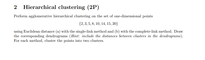 Solved 2 Hierarchical clustering (2P) Perform agglomerative | Chegg.com