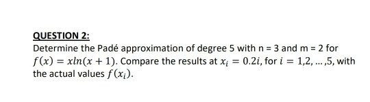 Solved Question 2 Determine The Padé Approximation Of