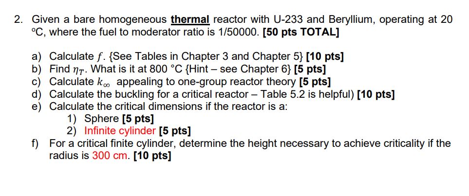 Solved Given a bare homogeneous thermal reactor with U-233 | Chegg.com