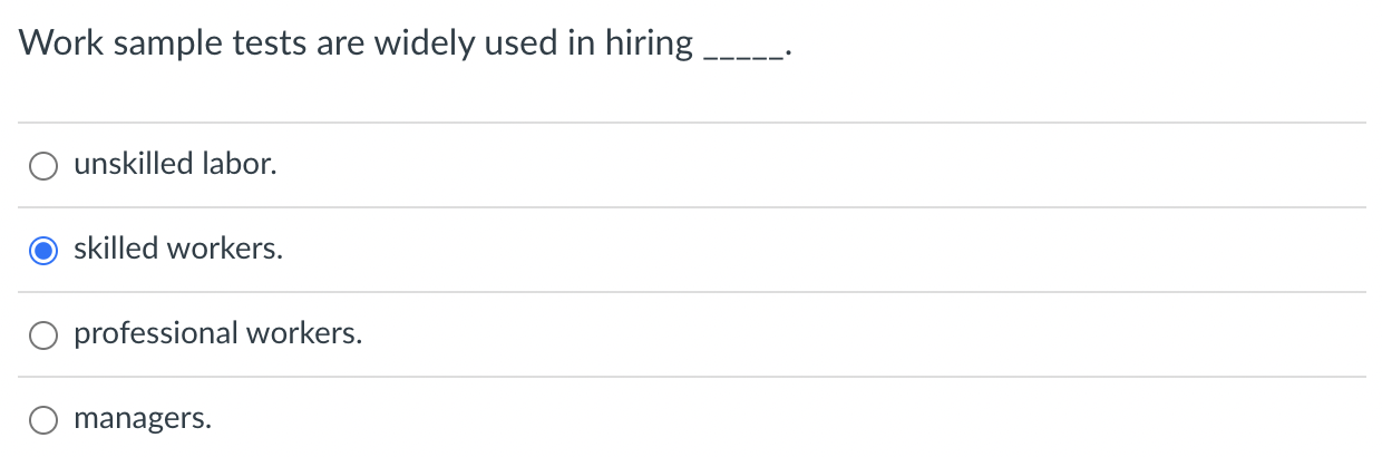 Work sample tests are widely used in hiring unskilled | Chegg.com