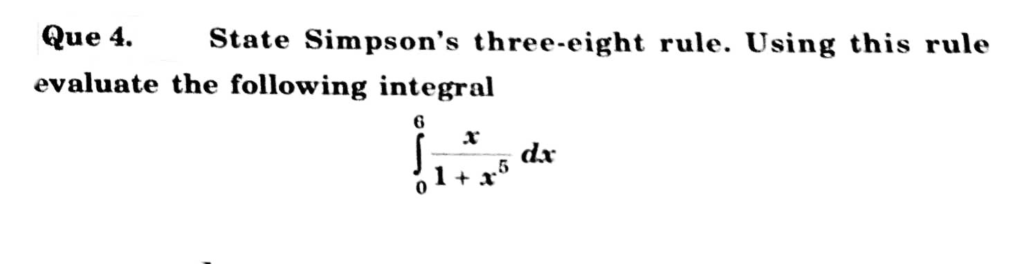 Solved Que 4. State Simpson's three-eight rule. Using this | Chegg.com