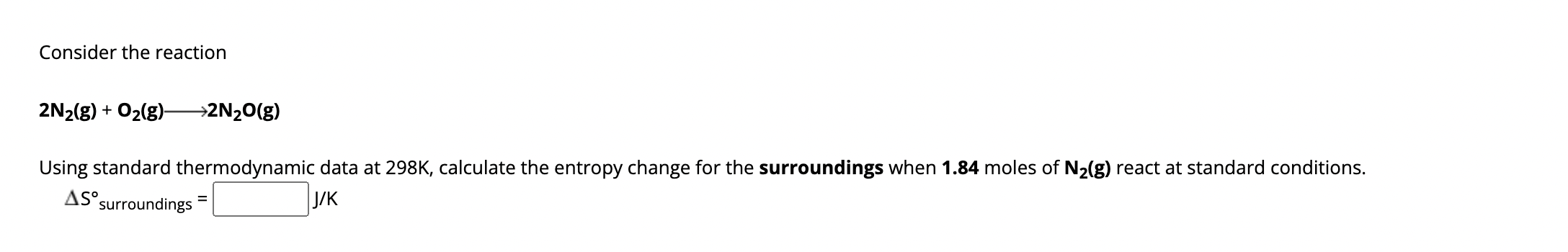 Solved Consider the reaction 2 N2( g)+O2( g) 2 N2O(g) Using | Chegg.com