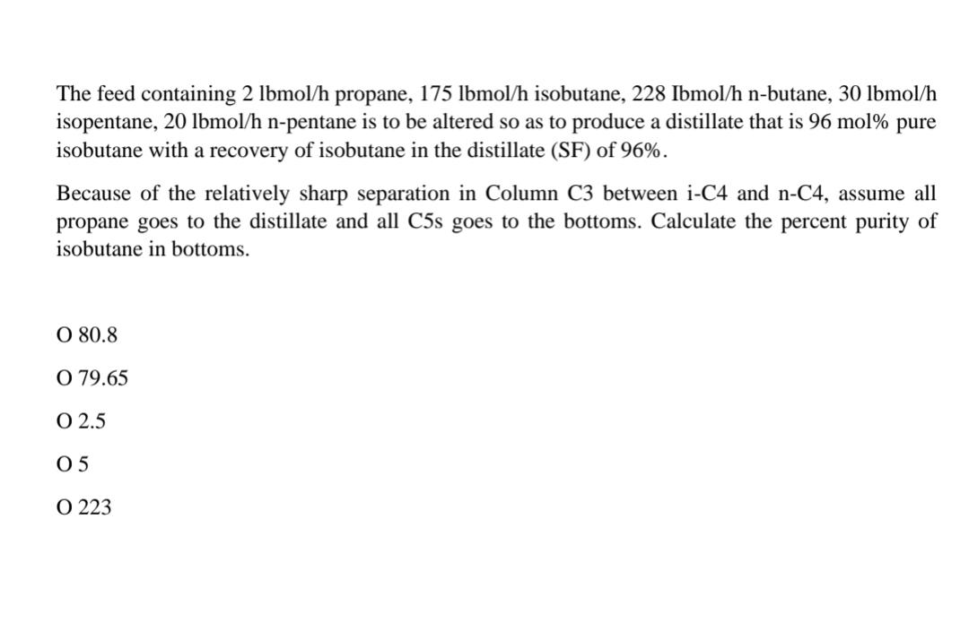 Solved The feed containing 2 lbmol/h propane, 175 lbmol/h | Chegg.com