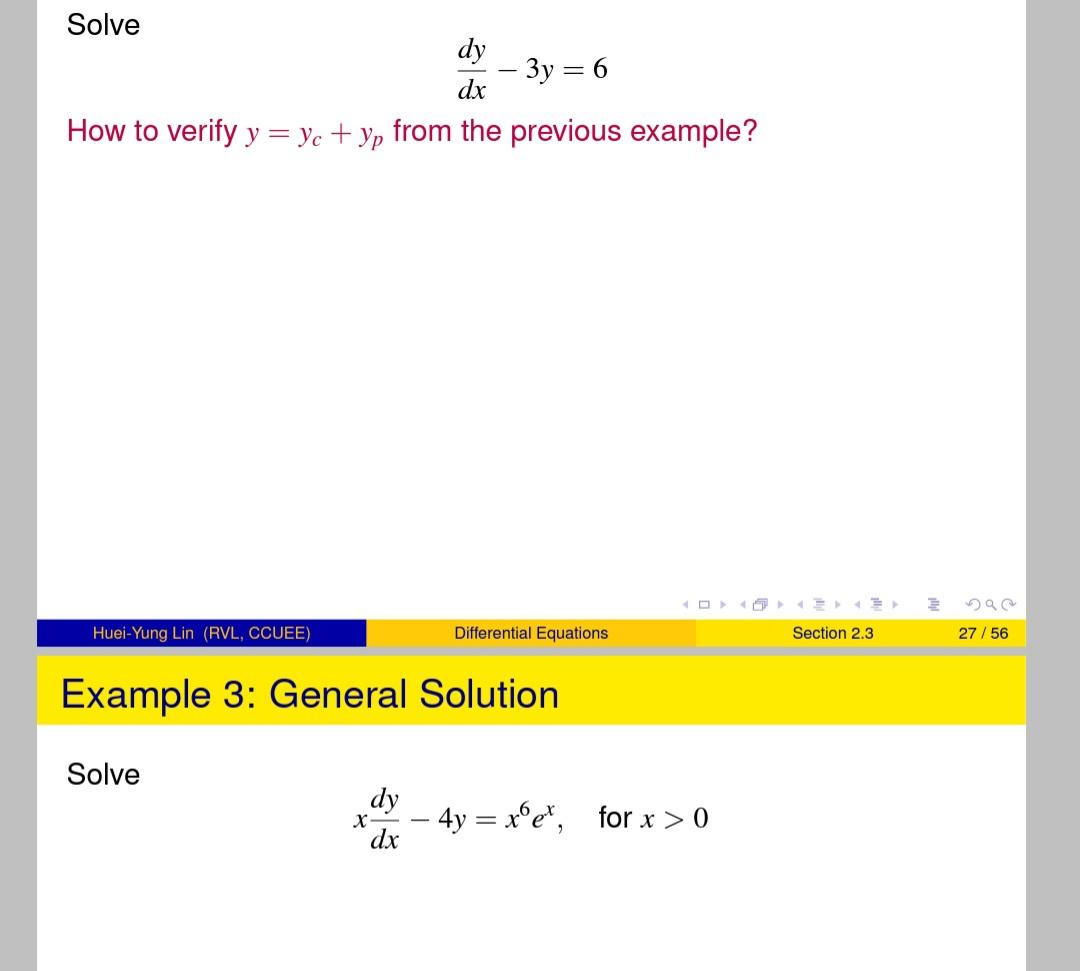 Solved Solve dxdy−3y=6 How to verify y=yc+yp from the | Chegg.com Solved Solve dxdy−3y=6 How to verify y=yc+yp from the | Chegg.com