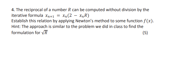 Solved 4. The reciprocal of a number R can be computed | Chegg.com
