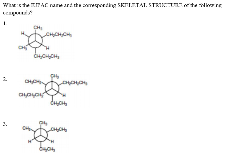 Solved What is the IUPAC name and the corresponding SKELETAL | Chegg.com