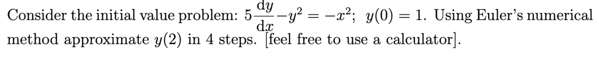 Solved Consider the initial value problem: | Chegg.com