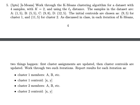 Solved 5. (5pts) [k-Means) Work through the K-Means | Chegg.com