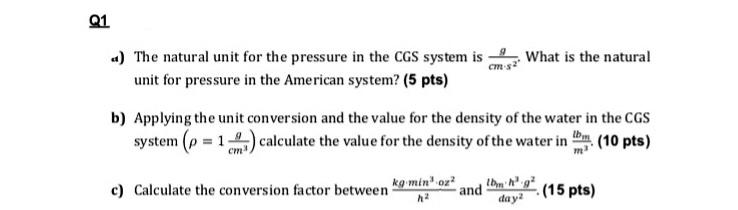 Solved Q1 a) The natural unit for the pressure in the CGS | Chegg.com