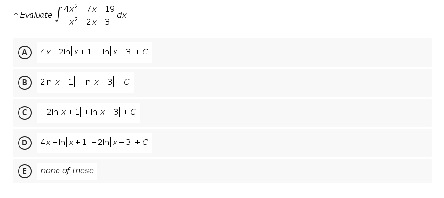 Solved * Evaluate S 4x? 4x2 - 7x-19 dx x2–2x-3 A 4x + | Chegg.com