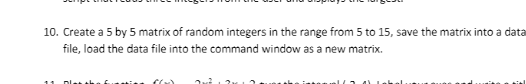 Solved 10. Create a 5 by 5 matrix of random integers in the | Chegg.com