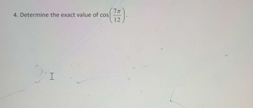 Solved 4. Determine the exact value of cos I | Chegg.com