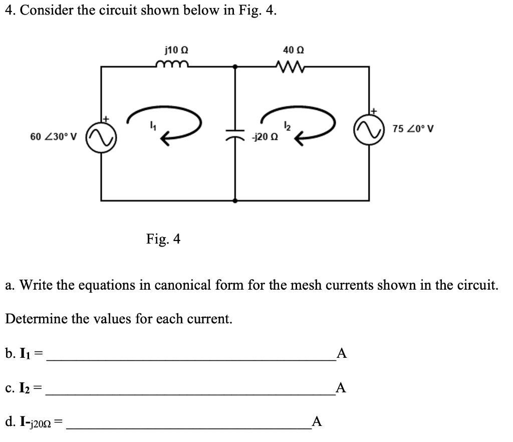 Solved 4. Consider the circuit shown below in Fig. 4. j10 0 | Chegg.com