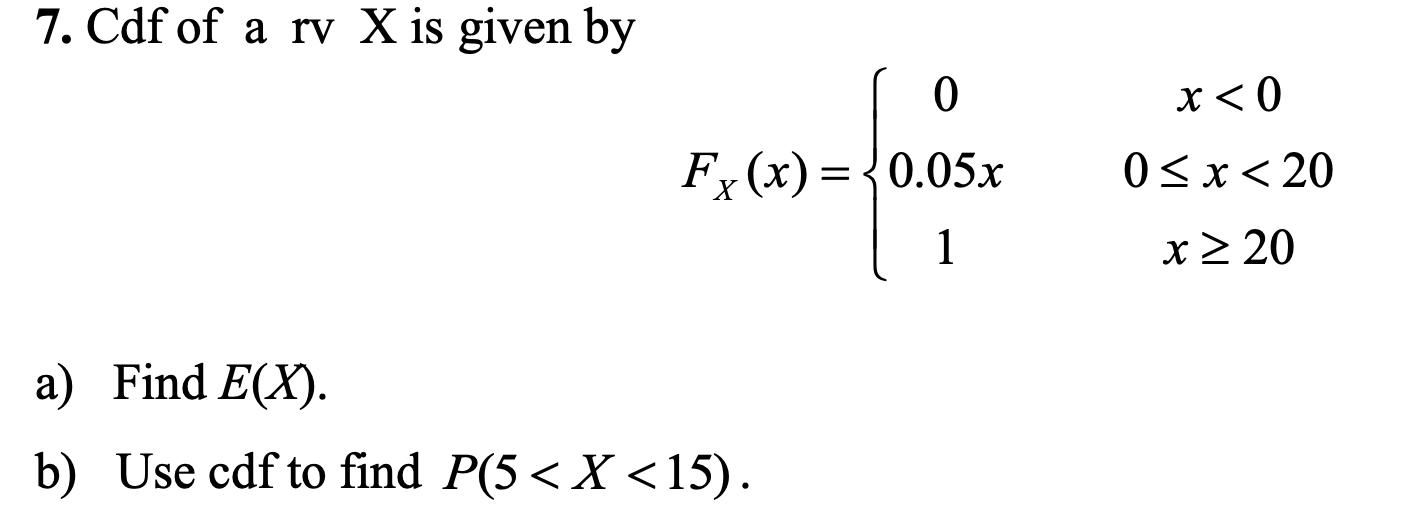 Solved 7. Cdf of a rv X is given by a) Find E(X). b) | Chegg.com