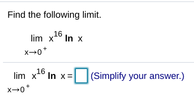 Solved Find the following limit lim x16 In ) x16 in x = | Chegg.com