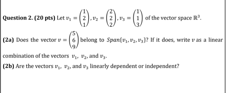 Solved (2 Question 2. (20 pts) Let v2 = ( 2 ), v2 = ( 2 ), | Chegg.com
