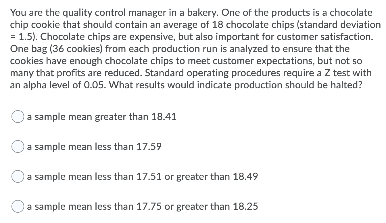 Solved You are the quality control manager in a bakery. One | Chegg.com