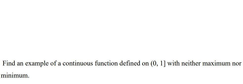 Solved Find an example of a continuous function defined on | Chegg.com