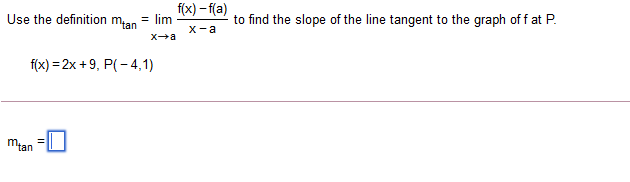 Solved Use the definition Mtan = lim f(x)-f(a) to find the | Chegg.com