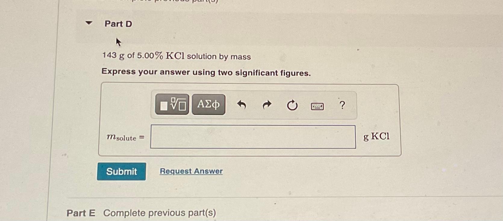 Solved 143 g of 5.00%KCl solution by mass Express your | Chegg.com
