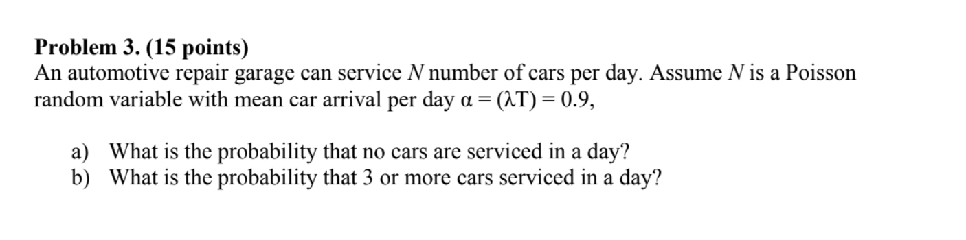 Solved Problem 3. (15 points) An automotive repair garage | Chegg.com